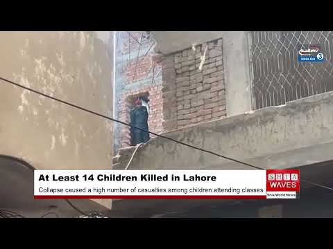 At Least 14 Children Killed in Roof Collapse at Tuition Center in Pakistan's Lahore