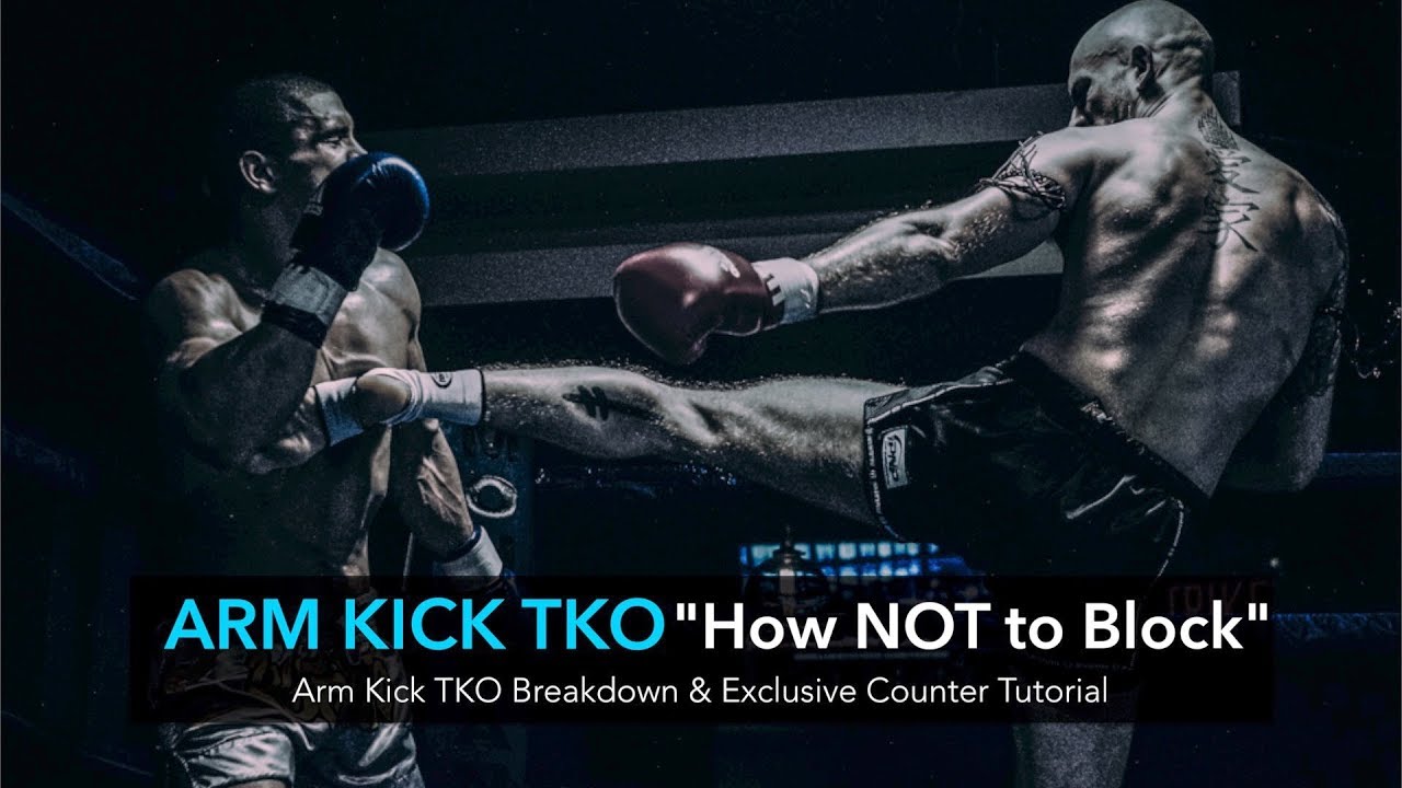 Arm Kick TKO Breakdown "How NOT to Block a Kick" - YouTube