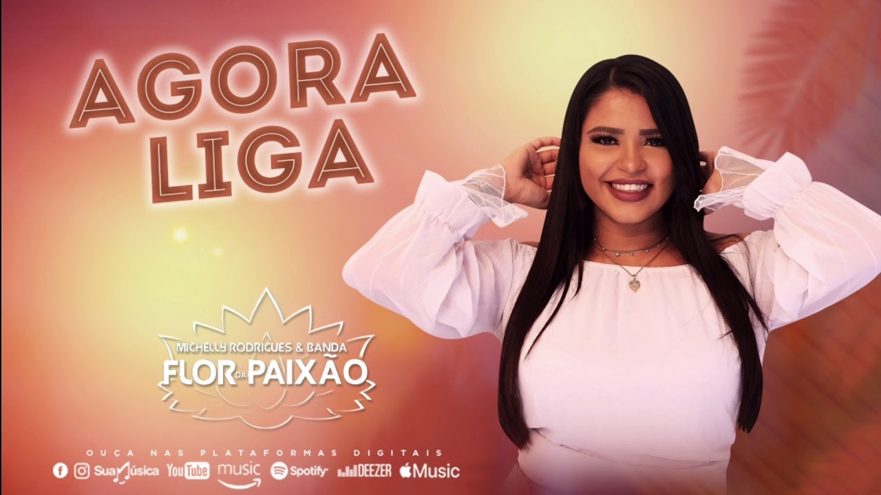 AGORA LIGA - Michelly Rodrigues e BANDA FLOR DA PAIXÃO - YouTube