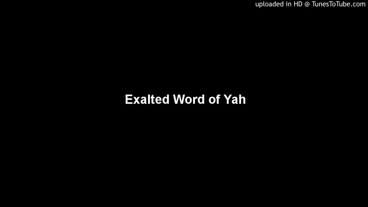 Exalted Word of Yah - YouTube