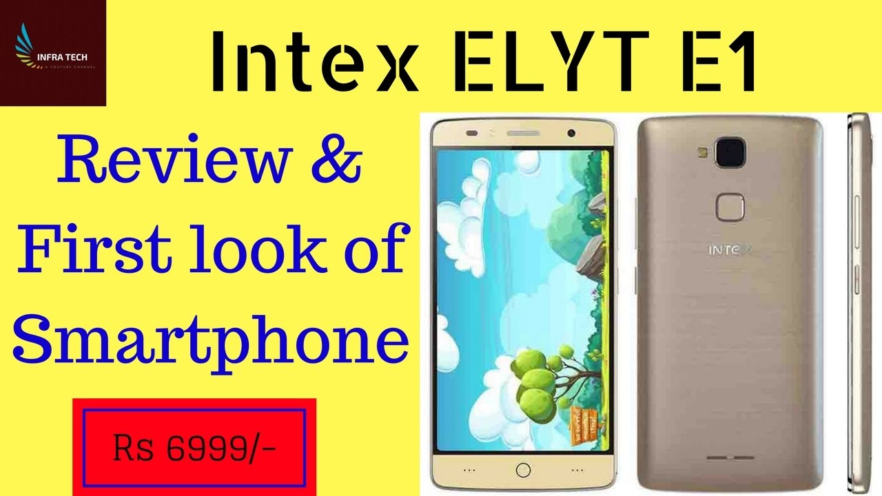 Intex ELYT E1 smartphone review and First Look - YouTube