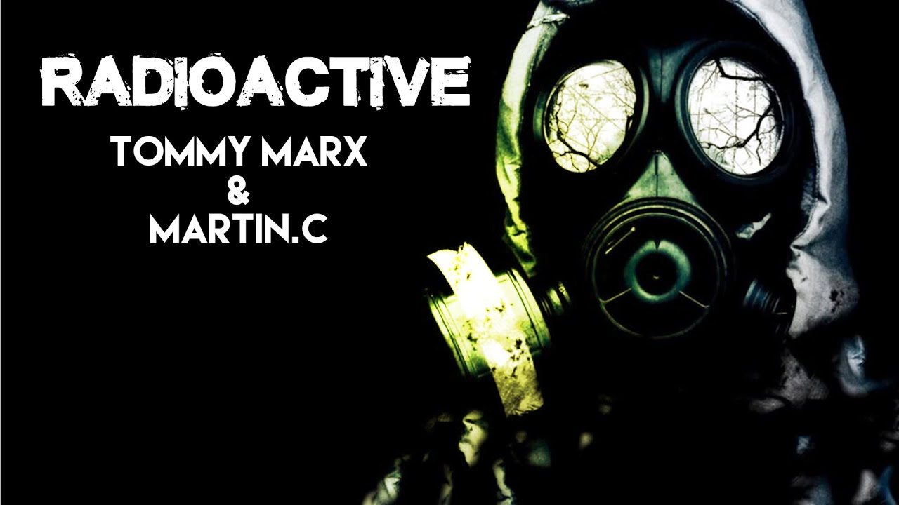 Tommy Marx & Martin.C - Radioactive (Original Mix) - YouTube