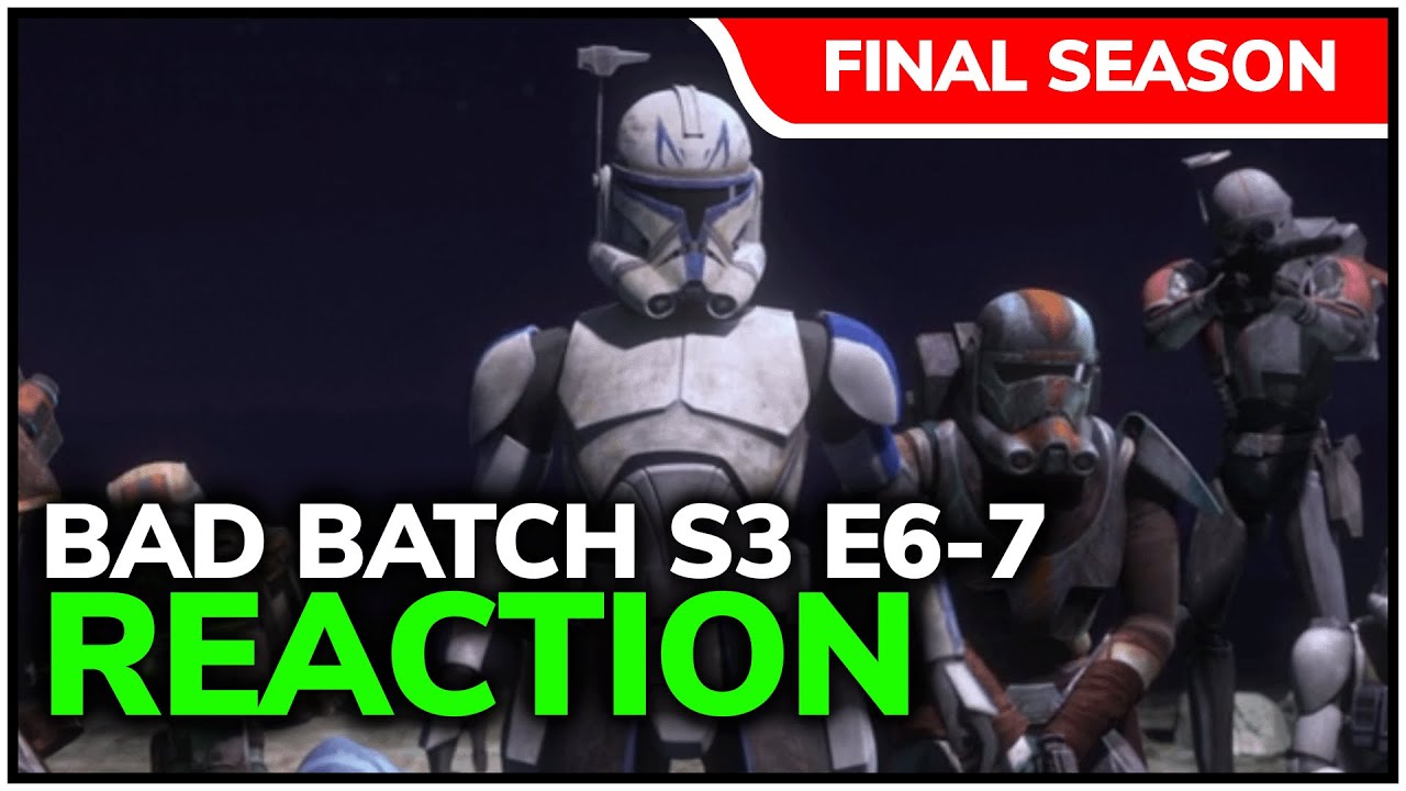The Bad Batch Episode 6-7 Reaction | The Final Season - YouTube