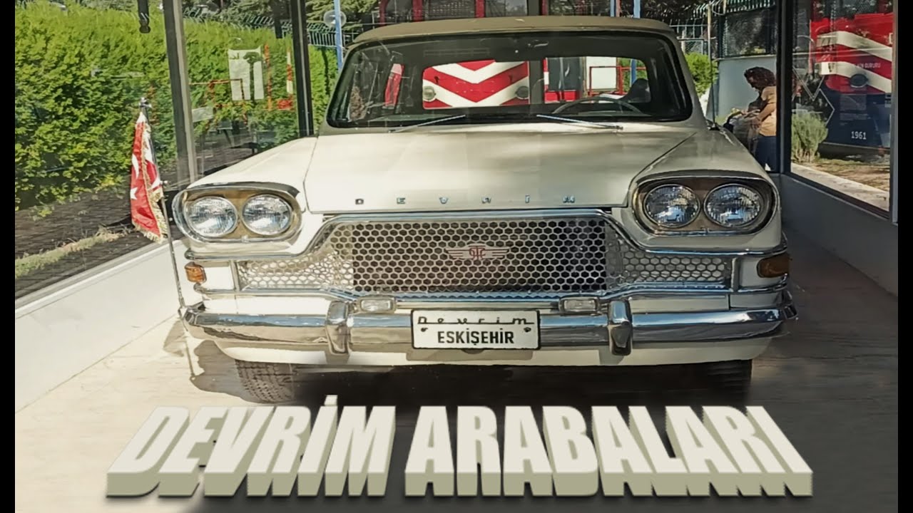 DEVRİM ARABALARI MÜZESİ - ESKİŞEHİR I REVOLUTIONARY CARS MUSEUM ...