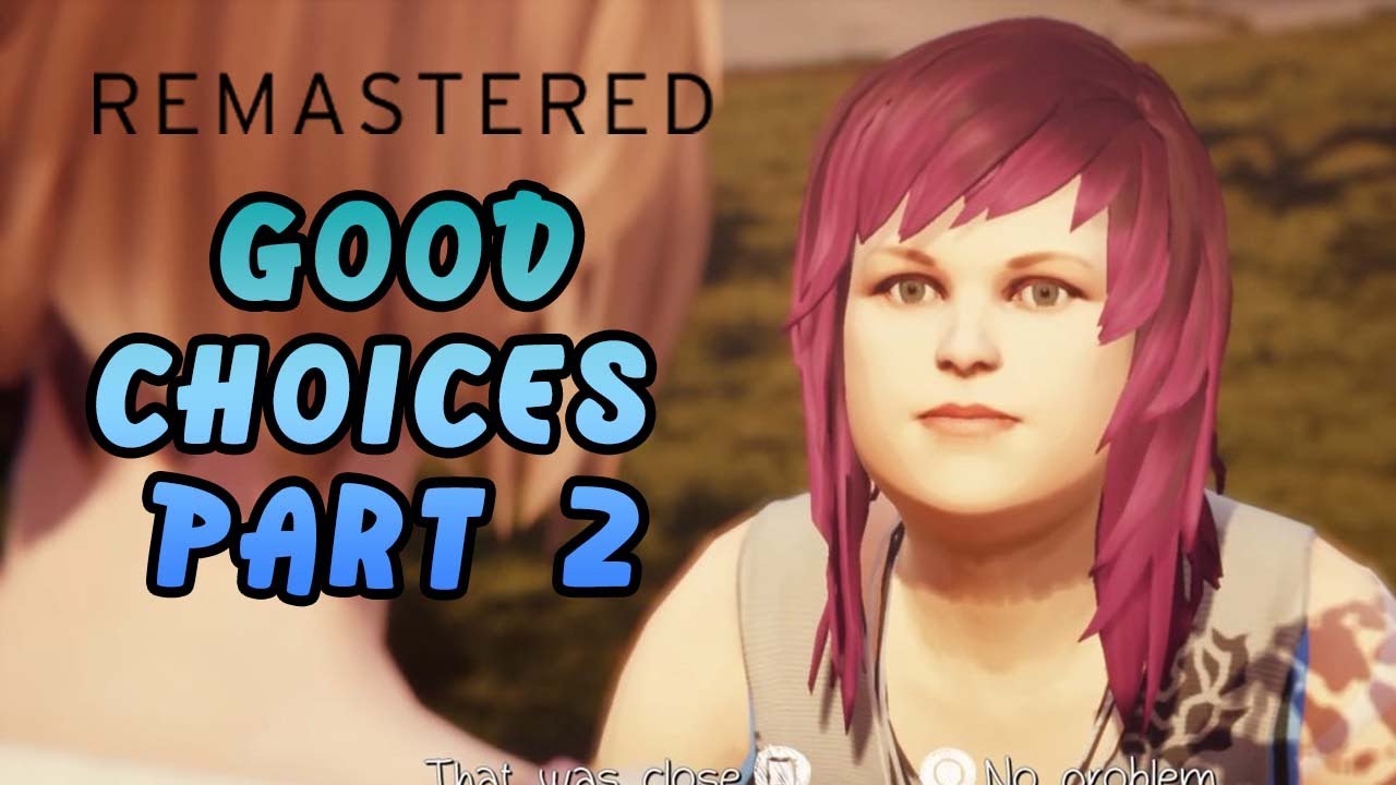 Life is Strange Remastered Collection: Good Choices ⏱ Part 02 - YouTube