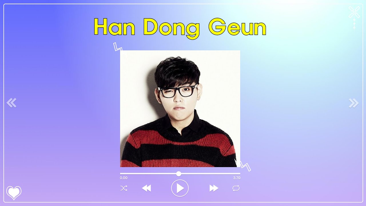 Han Dong Geun 노래모음 🎧 광고없이 듣는 Han Dong Geun 노래모음 BEST 20곡