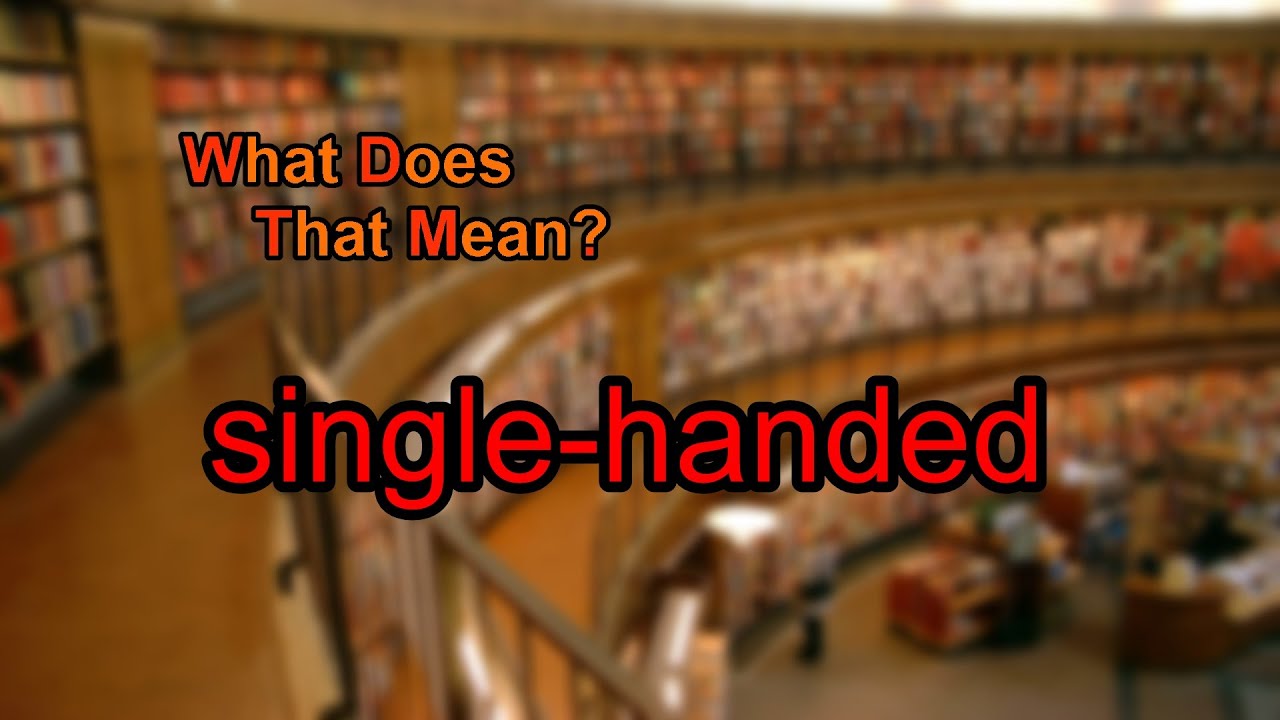 What does single-handed mean? - YouTube