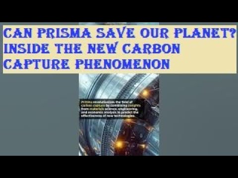 Can PrISMa Save Our Planet? Inside the New Carbon Capture Phenomenon - YouTube