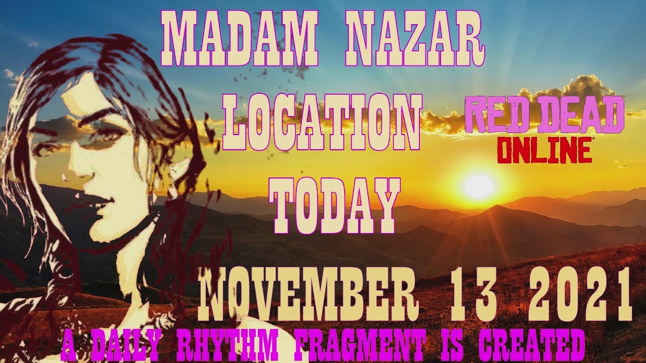 RDR2 Madam Nazar Location Today November 13 2021 - YouTube
