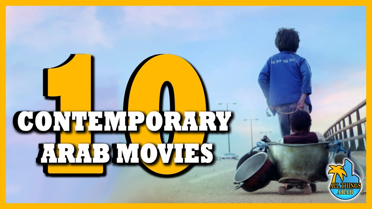Top 10 Arab Movies 🎥 The Best Contemporary Arab Movies - YouTube