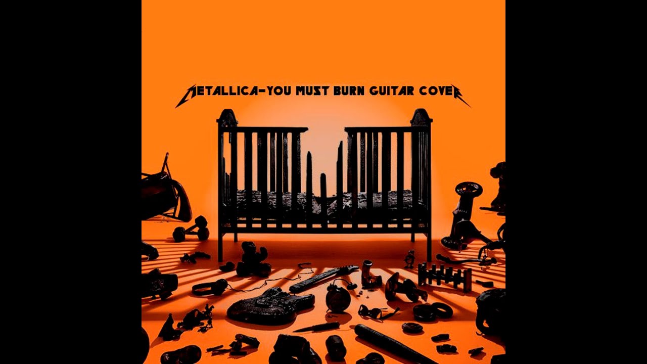 Metallica-You Must Burn Guitar Cover. E/Eb versions.From the album "72 ...