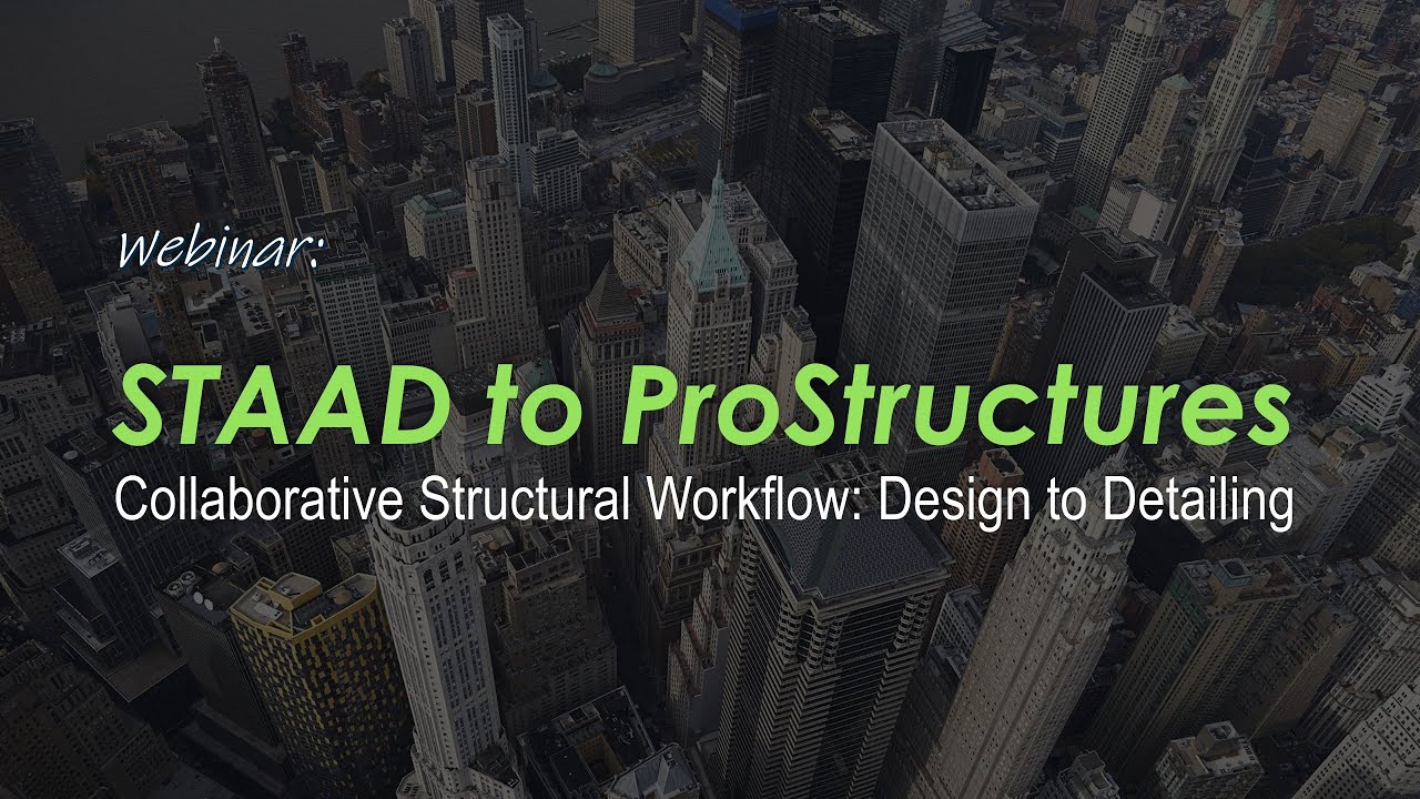 Collaborative Structural Workflow: Design to Detailing for STAAD Users ...