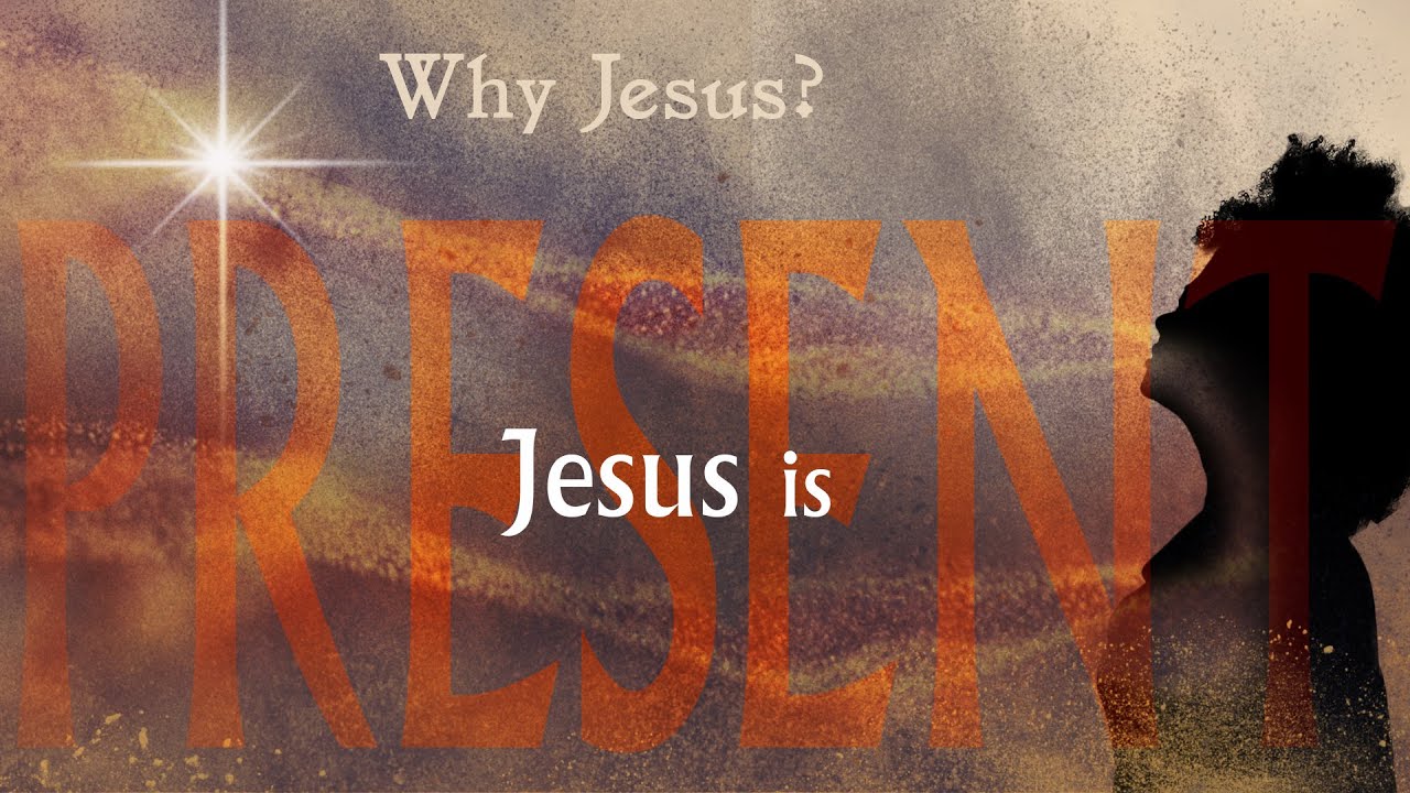 20200105 Why Jesus - Jesus is Present - YouTube