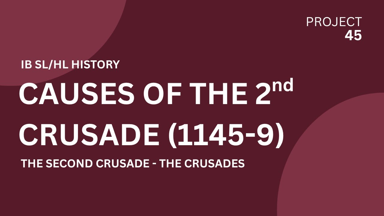 Main Causes of the Second Crusade - IB HL/SL History 2025 - YouTube