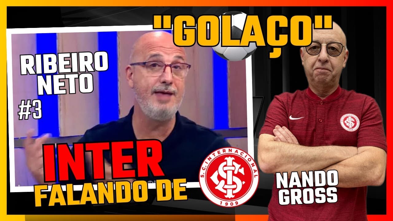 GOLAÇO COM RIBEIRO NETO / FALANDO DE INTER - YouTube