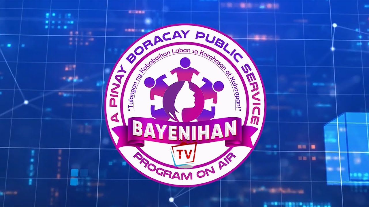 BAYENIHAN TV "A Pinay Boracay Public Service Program on Air" I October ...