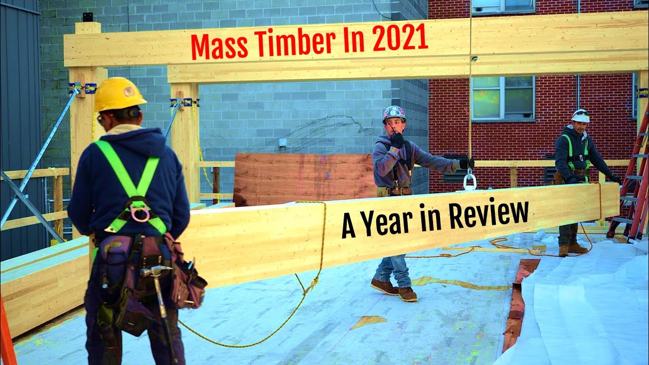 Mass Timber in 2021: A Year in Review - YouTube