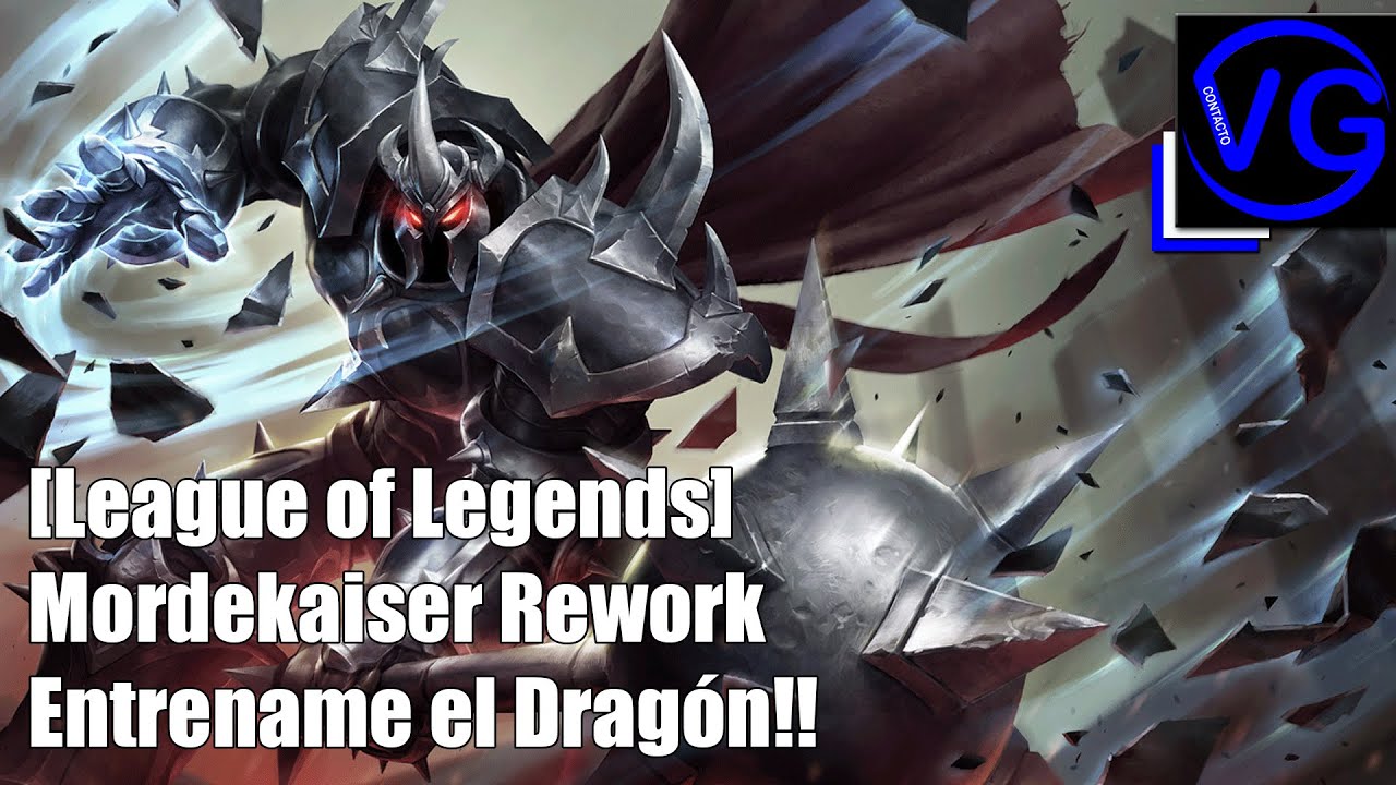 [League of Legends] Mordekaiser Rework - Entrename el Dragón!! - YouTube