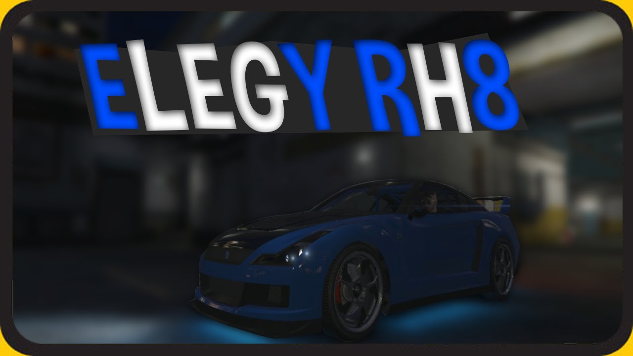 GTA V (PC)-Tunando o Elegy RH8 - YouTube