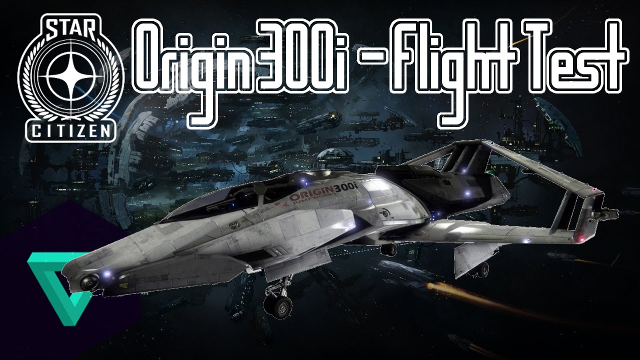 Star Citizen: Origin 300i Flight Test - YouTube