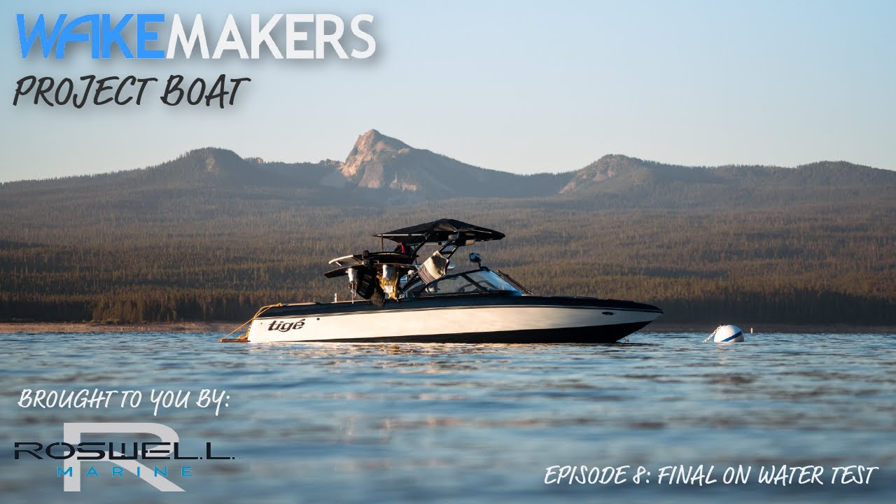 Episode 8: Final On Water Test I WakeMAKERS Project Boat II - YouTube