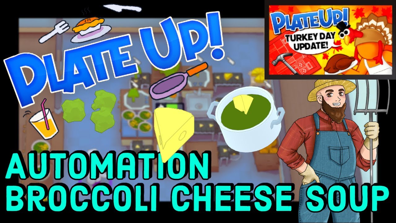 PlateUp! I NEW Broccoli Cheese Soup - FULL Automation! I #plateup # ...