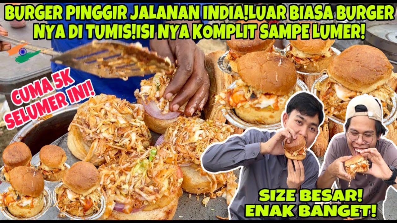 BURGER TUMIS JALANAN INDIA!UKURAN BESAR+LUMER PARAH!UNIK BANGET CARA ...