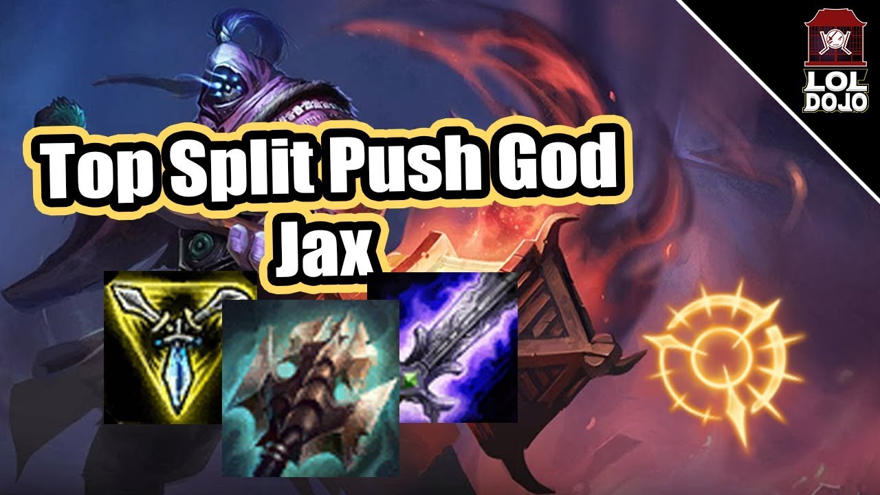 Split Push God jax top lane league of legends season 8 press the attack ...