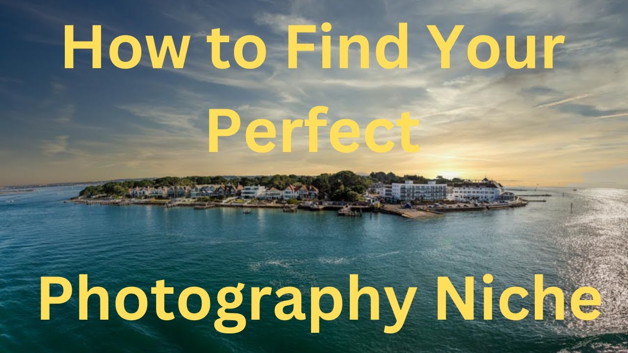 How to Find Your Perfect Photography Niche - YouTube