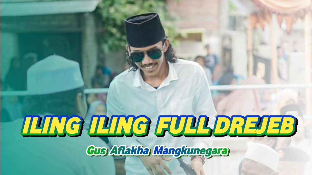 ILING ILING FULL KOPLO - Gus Aflakha Feat Jagad Sholawat Mangkunegara - YouTube