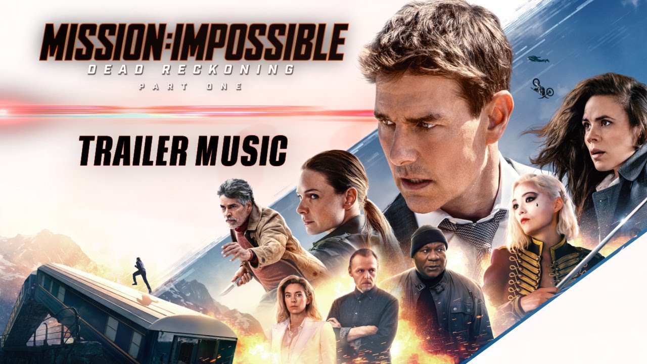 Mission: Impossible – Dead Reckoning Part One - Trailer Music [HQ ...