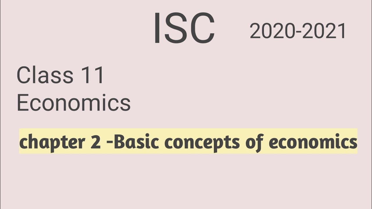 Chapter 2||Part -1|| Economics ||ISC 2020-21|| Basic concepts of ...