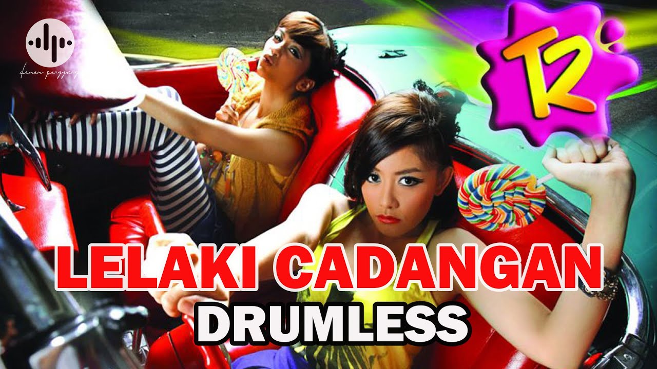 T2 - LELAKI CADANGAN // DRUMLESS LAGU INDONESIA - YouTube