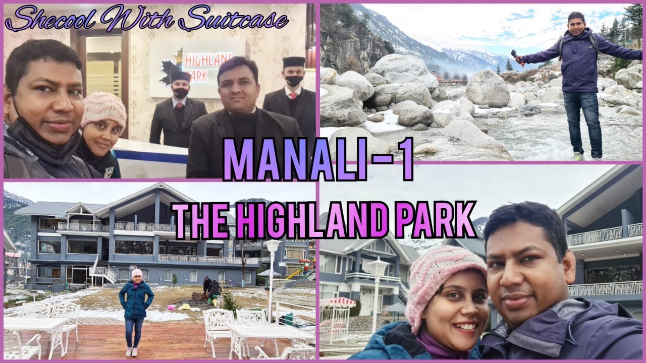 MANALI TOUR 2021 | THE HIGHLAND PARK RESORT | SNOW FALL - YouTube