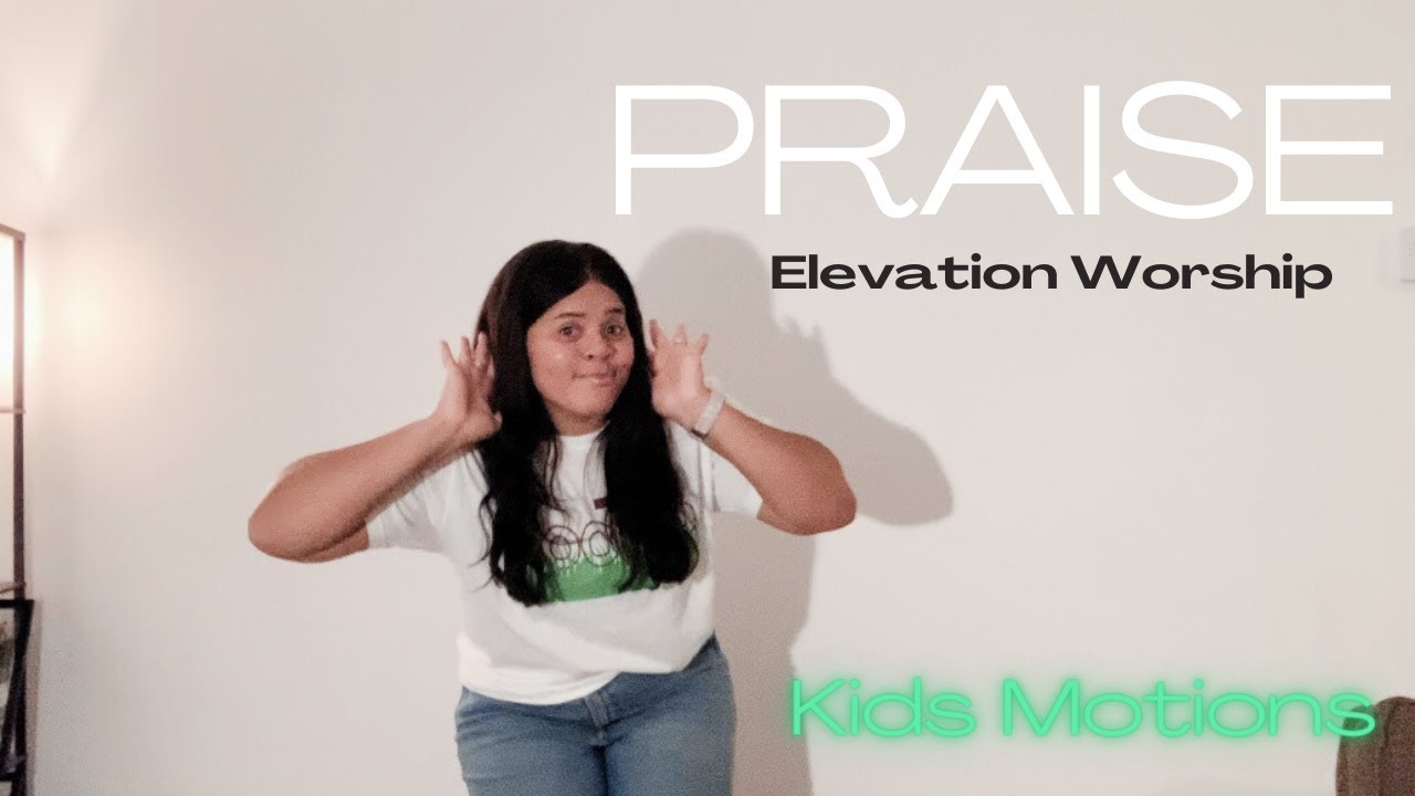 Praise - Elevation Worship (Motions) - YouTube