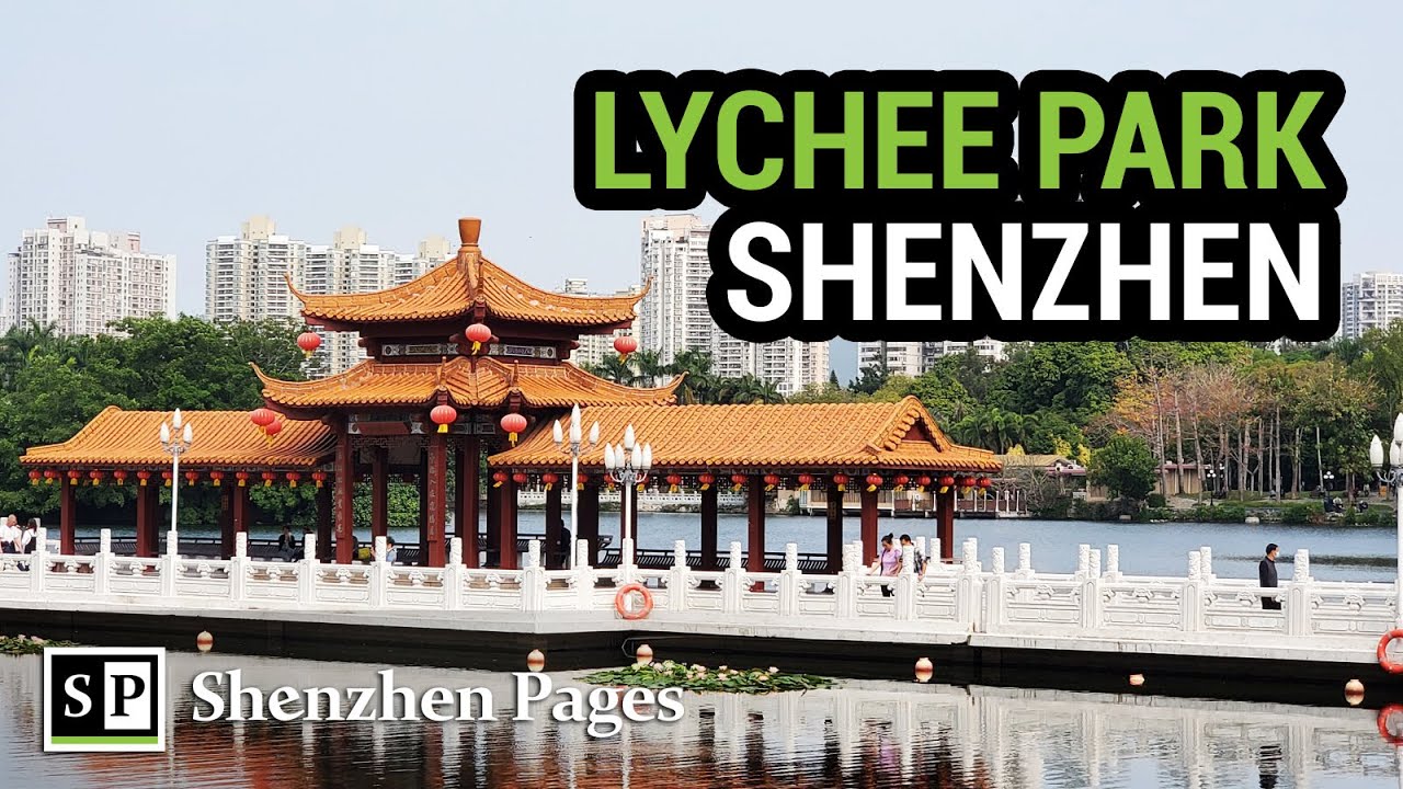 Lychee Park; A Historical Park In Shenzhen - YouTube