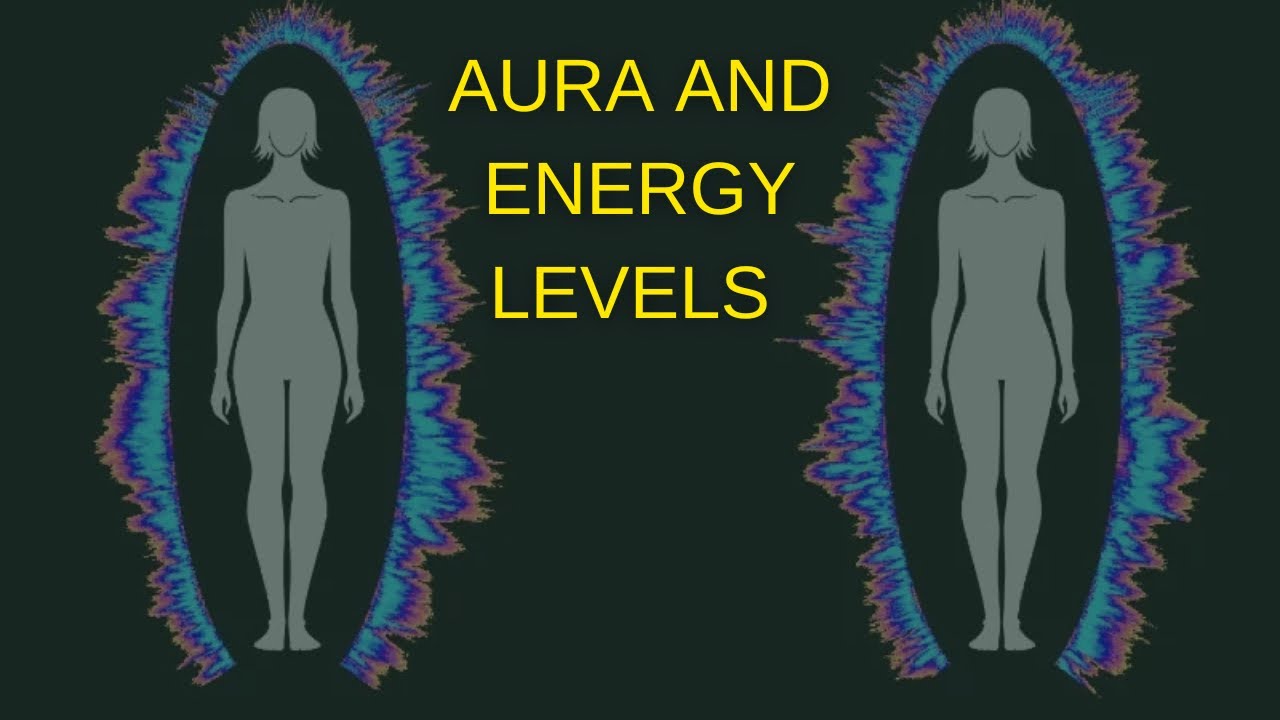 Aura and Energy levels - YouTube