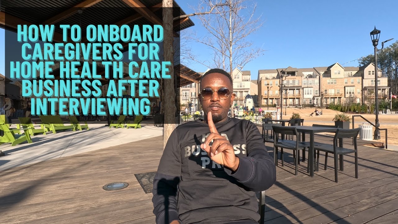 How To Onboard Caregivers For Your Home Health Care Business After ...