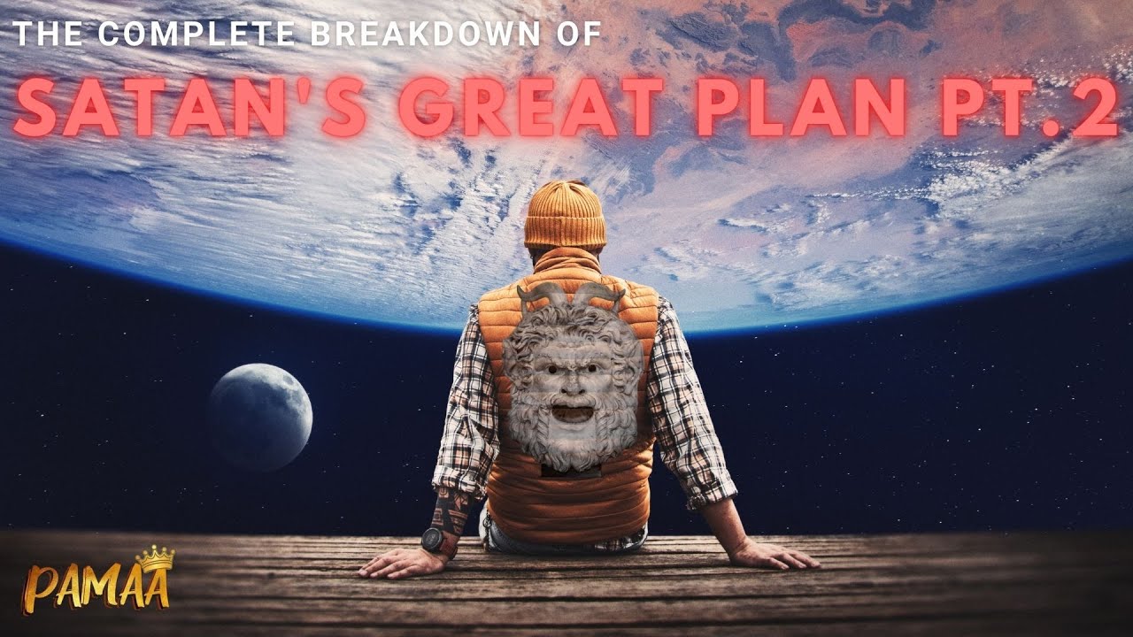 The complete Breakdown of Satan's Great Plan Pt.2 - YouTube