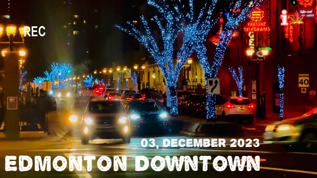 Edmonton Tourism (4K) Video | ️ ☀️ | Downtown Tour at Night | Winter ...