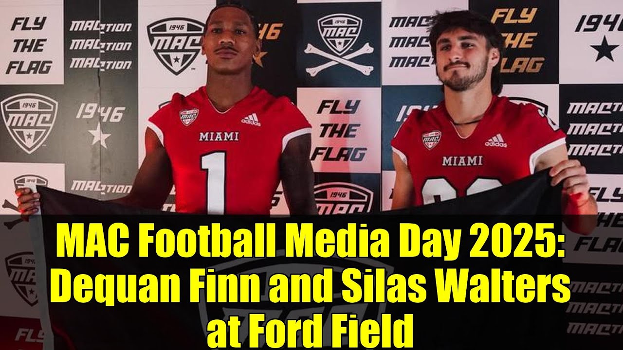 MAC Football Media Day 2025: Dequan Finn and Silas Walters at Ford ...