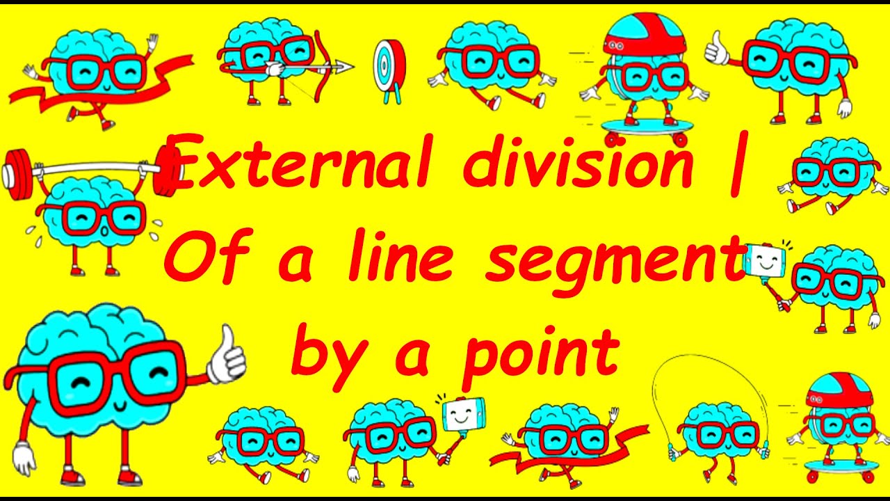 External Division Of A Line Segment By A Point YouTube External Division Of A Line Segment By A Point YouTube