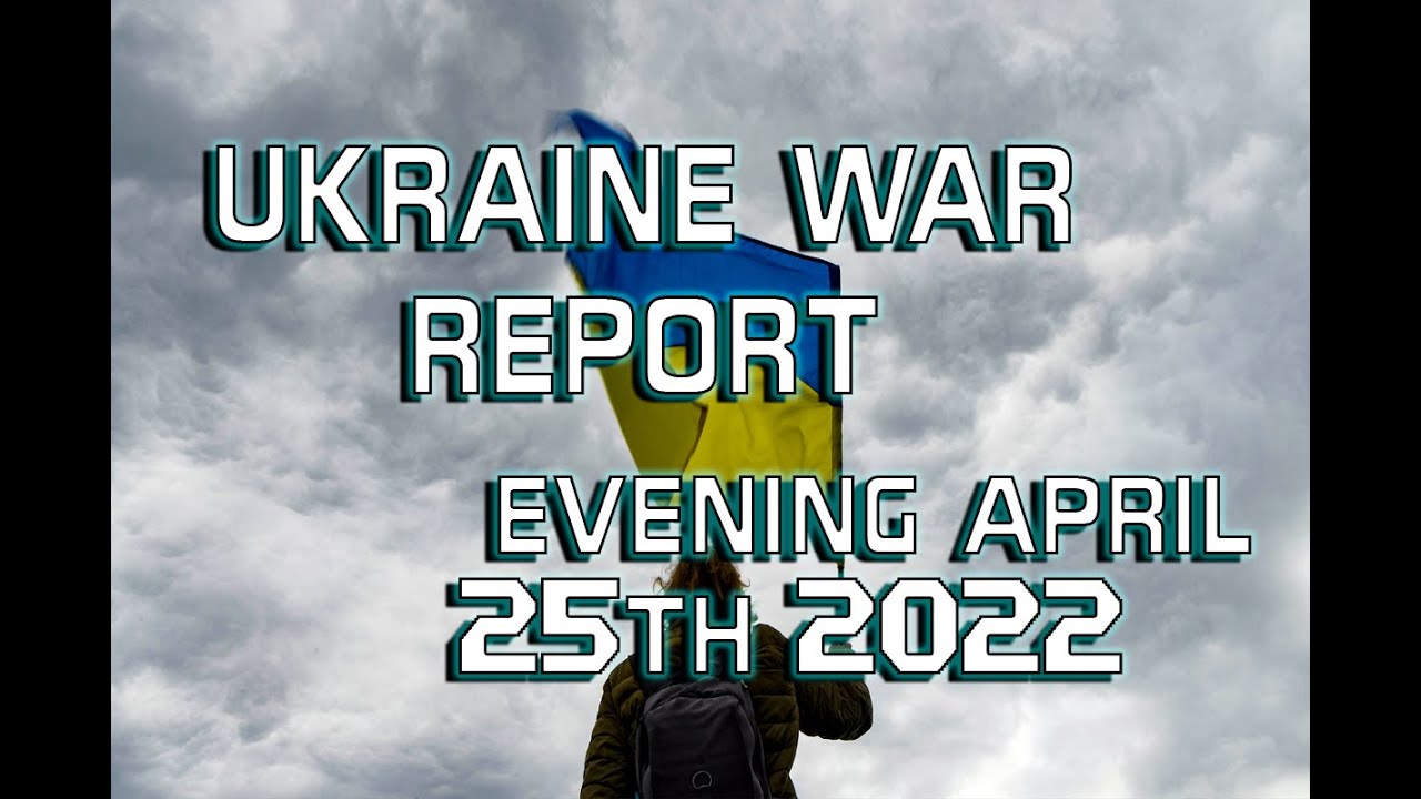 Ukraine War Report | The Situation Room | Evening Report (April 25th ...