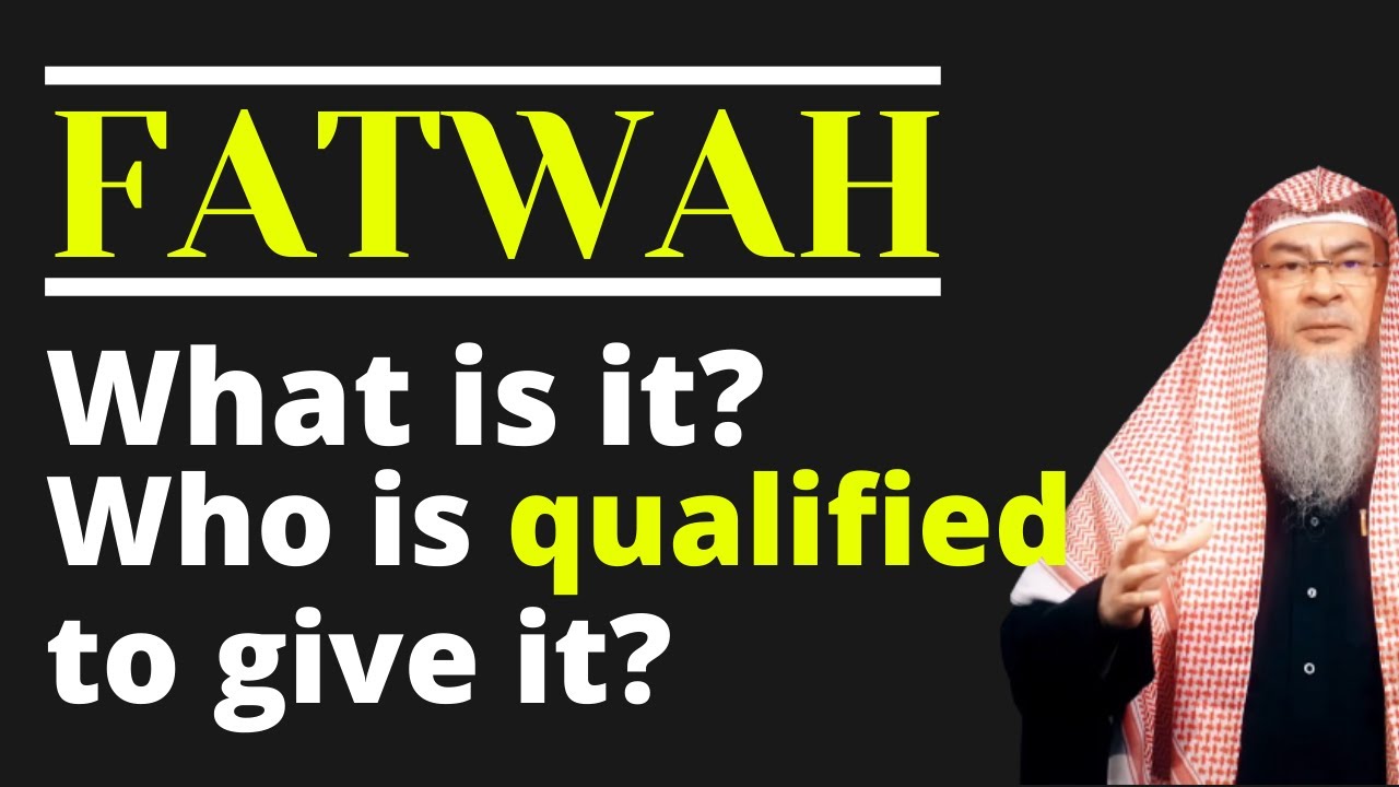 What does ‘Fatwa’ mean & Who is qualified to give a Fatwa? | Sheikh ...