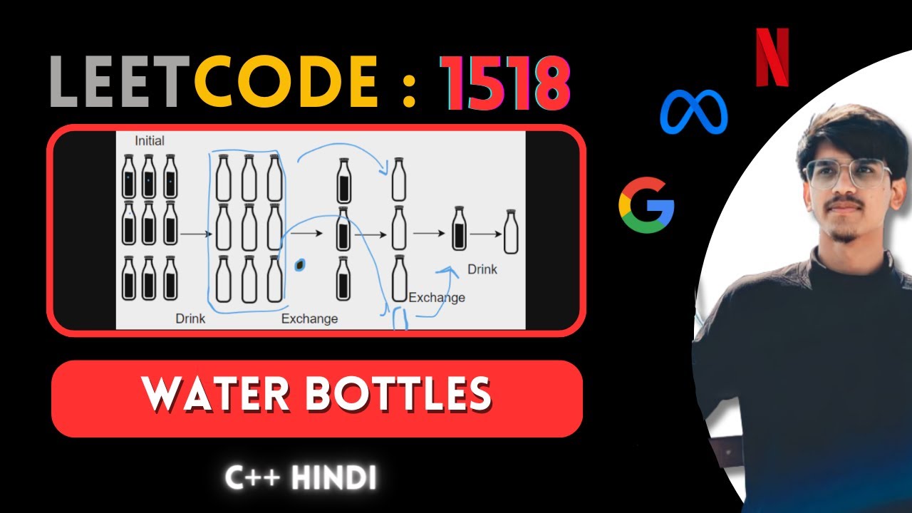 Leetcode 1518. Water Bottles | C++ | Hindi | Abhishek Sensei - YouTube