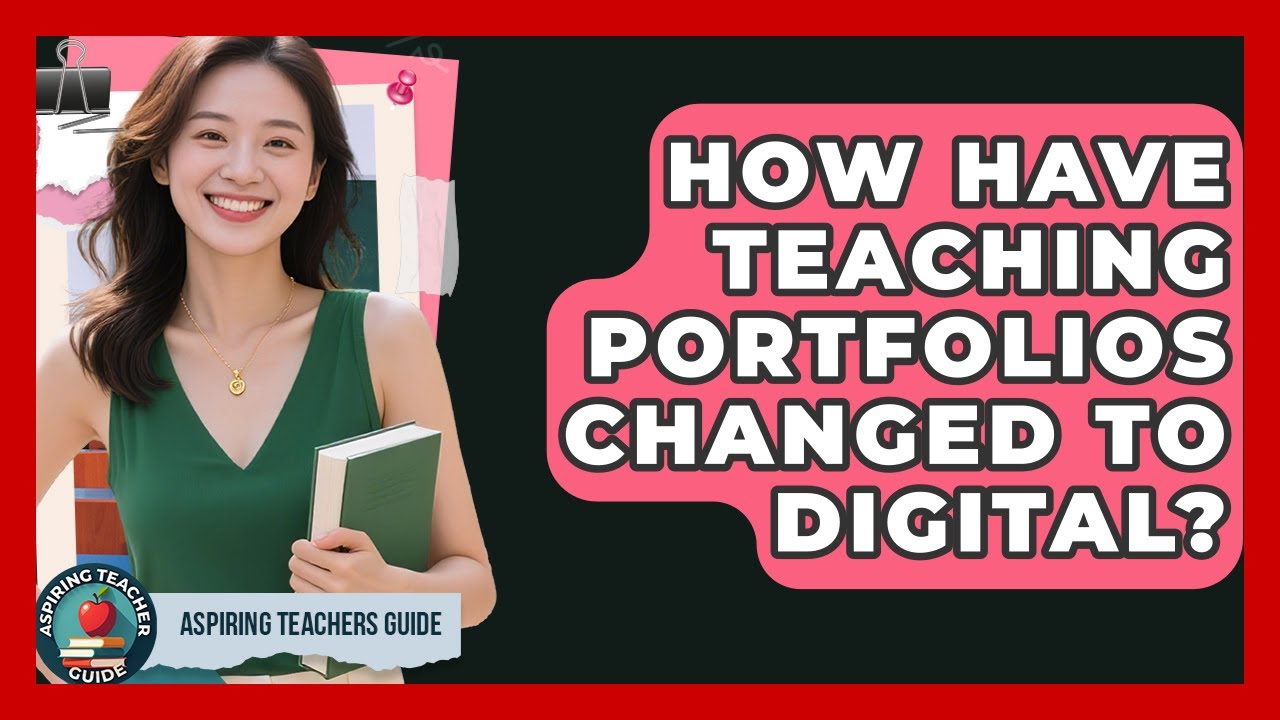How Have Teaching Portfolios Changed To Digital? - Aspiring Teacher ...