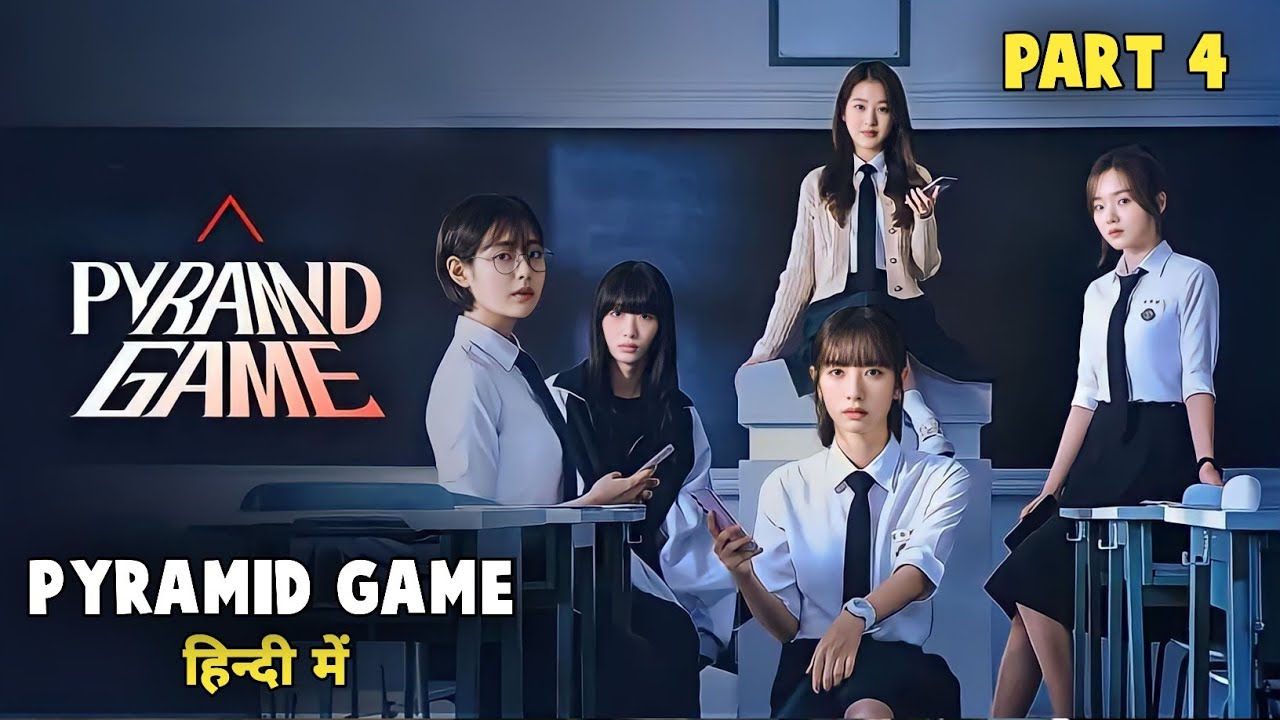 (Part 4) Korean School Drama Pyramid Game Episode Explained In Hindi ...