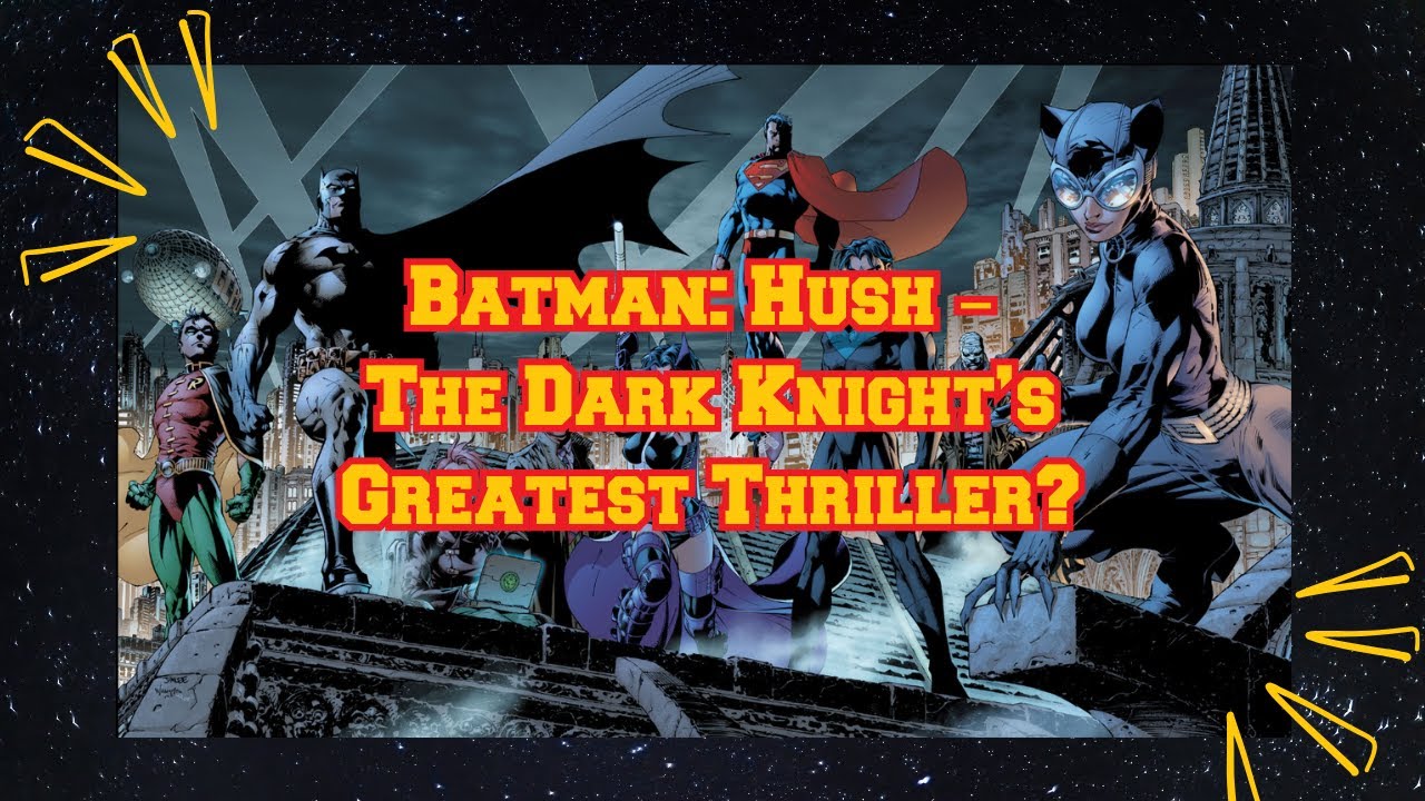 Batman: Hush – The Dark Knight’s Greatest Thriller? - YouTube