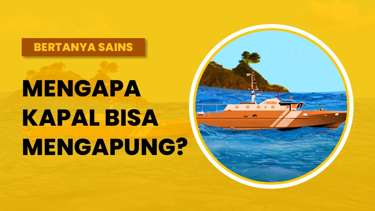 Mengapa Kapal Bisa Mengapung? - YouTube