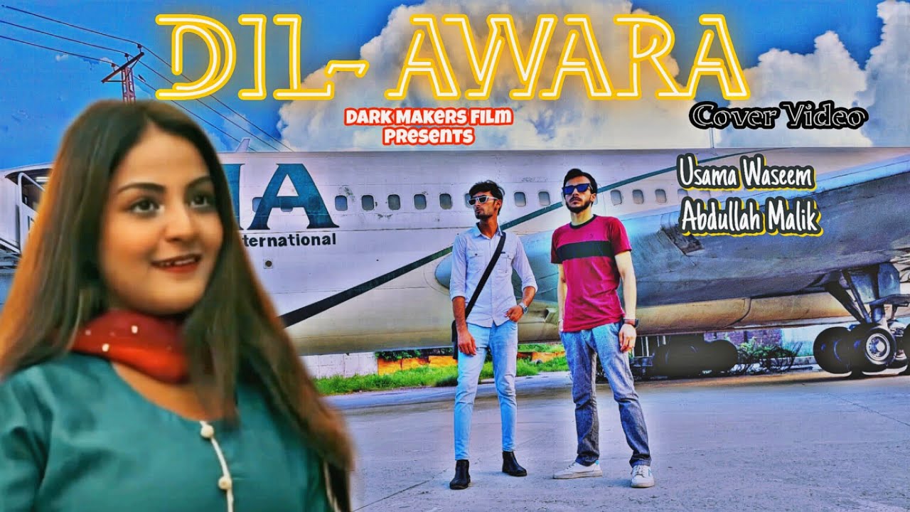 Dil Awara |New Song |Cover Video |Dmf| Dark Makers Film. - YouTube